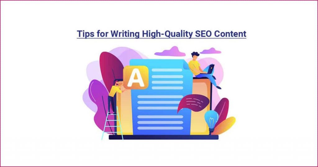 8 Tips For Writing High-Quality SEO Content For 2021