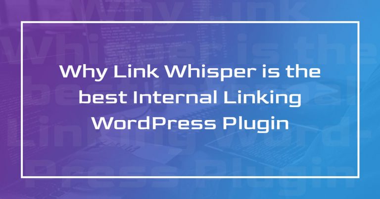 Link Whisper Review | The Best Internal Linking WordPress Plugin