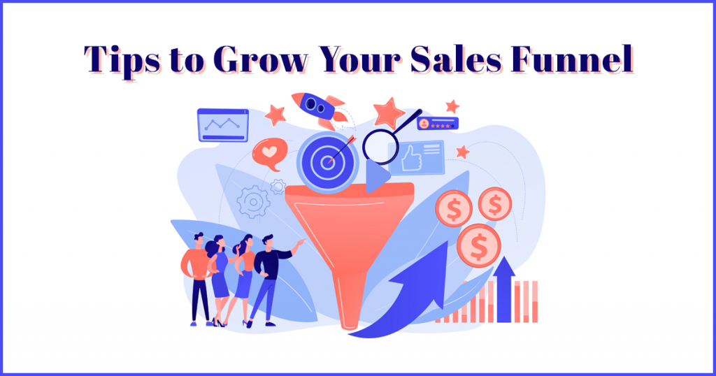 Lead Generation: 5 Tips To Grow Your Sales Funnel In 2022
