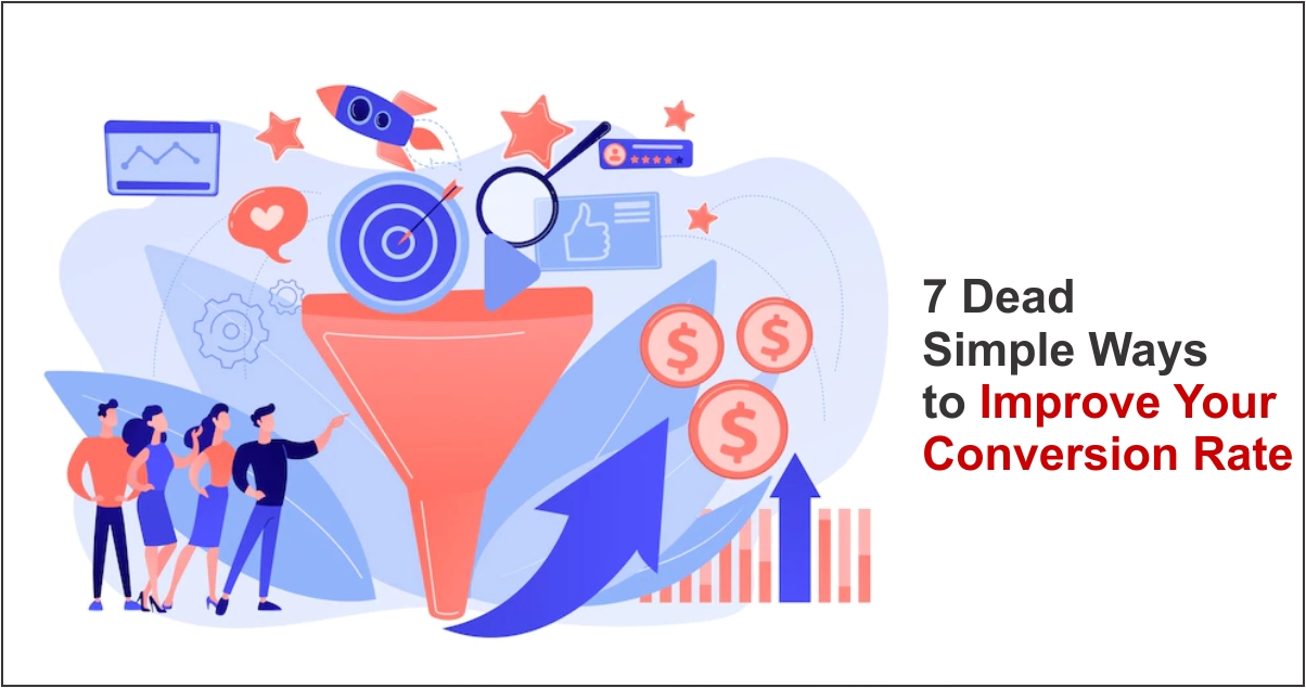 7 Dead Simple Ways To Improve Your Conversion Rate 2025