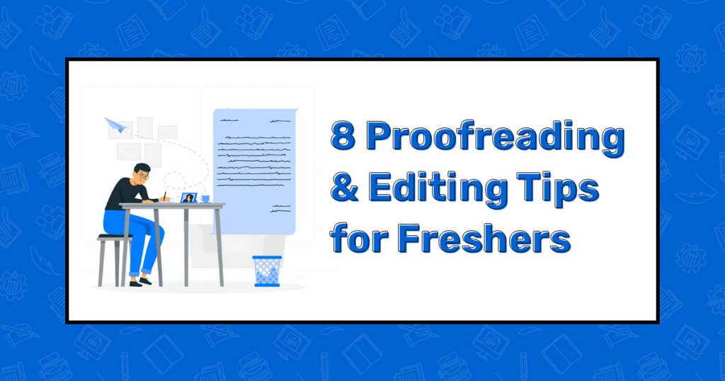 8 Proofreading & Editing Tips For Freshers 2025