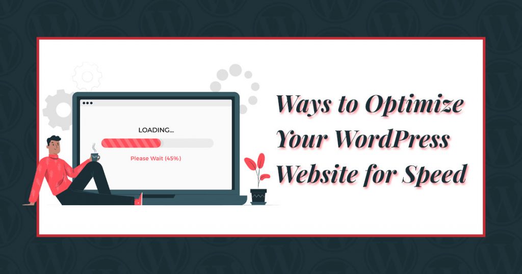6 Optimize Your WordPress Website For Speed 2025