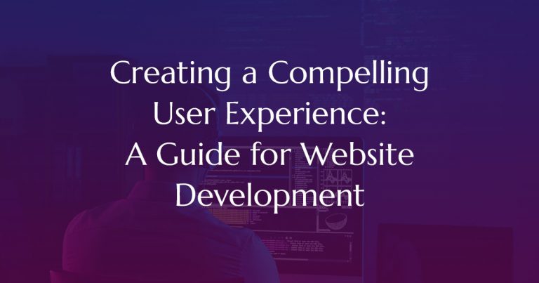 Creating Compelling User Experience: Guide For Web Development
