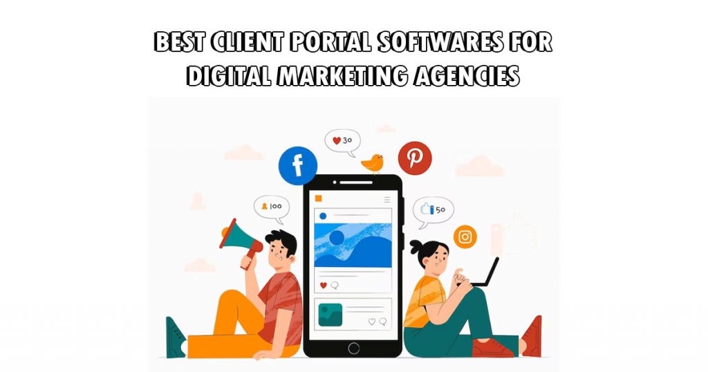 5 Best Client Portal Softwares For Digital Marketing Agency