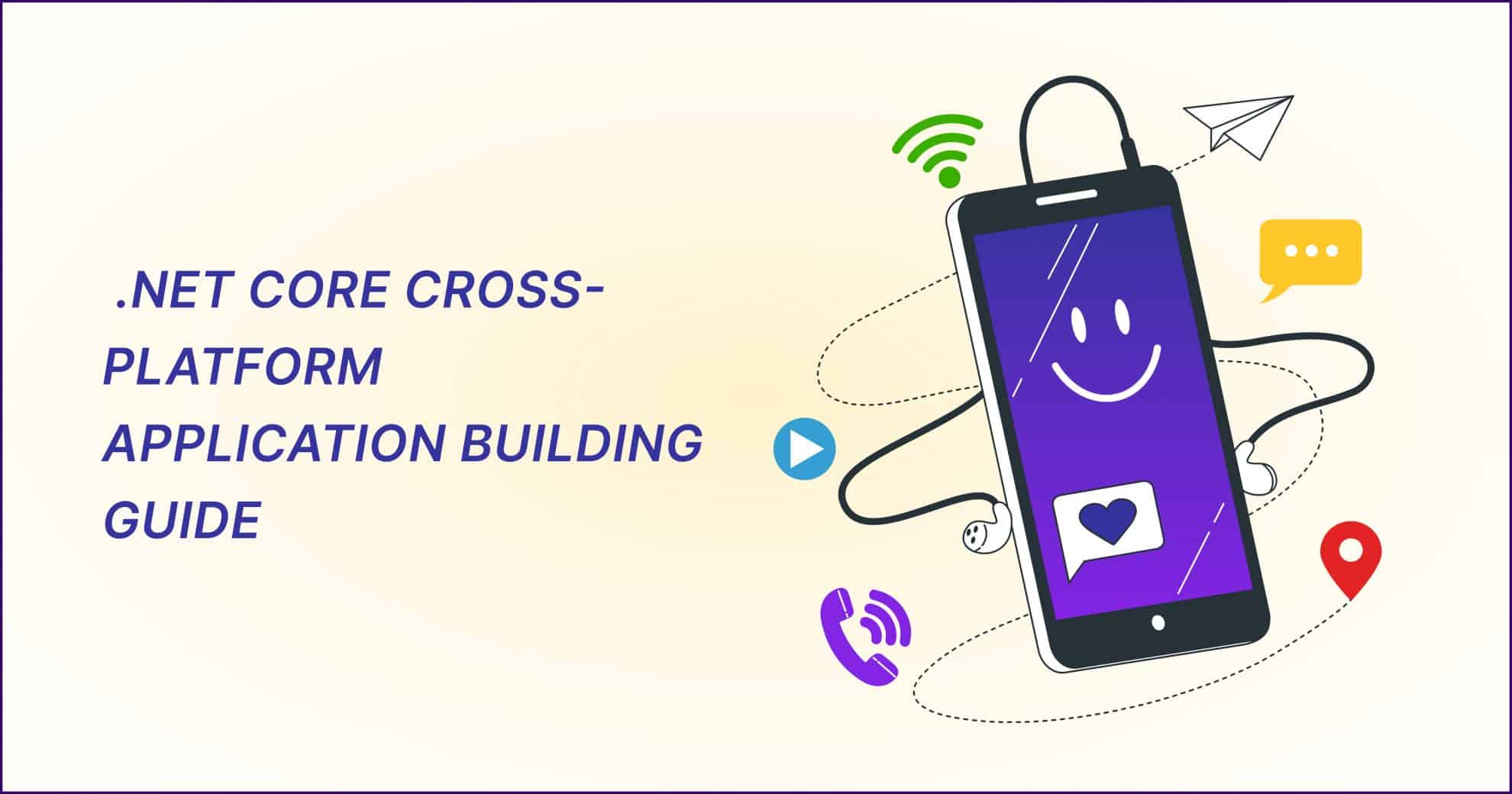 .NET Core Cross-Platform Application Building Guide For 2025