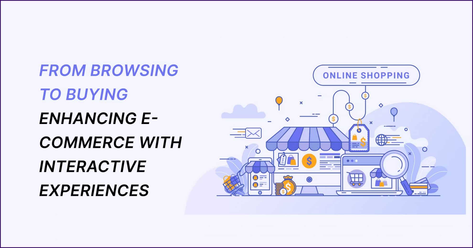 Transforming Browsing To Buying Enhancing E-Commerce With Interactive ...