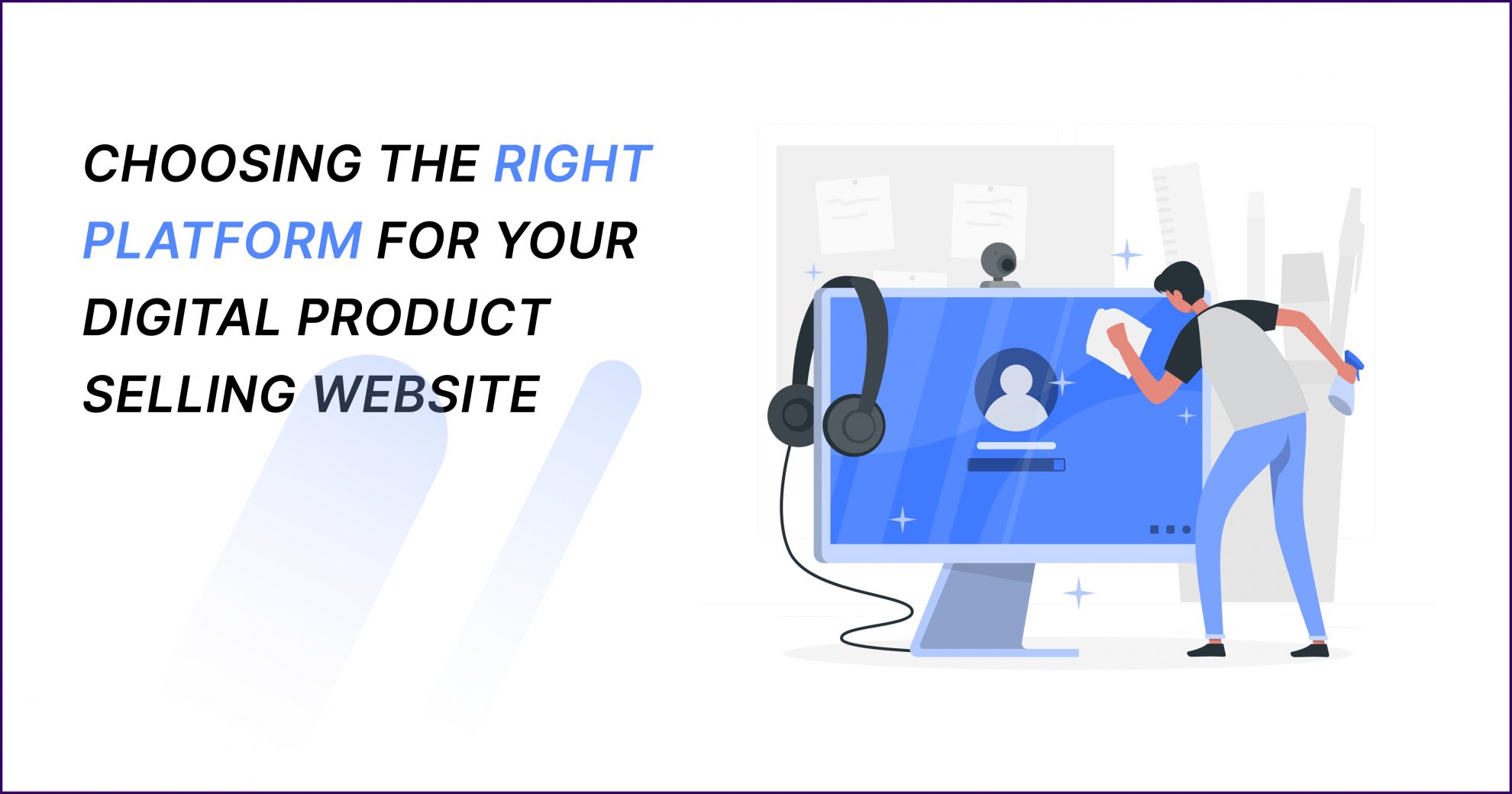 Finding The Right Platform For Your Digital Product Selling Website In 2025