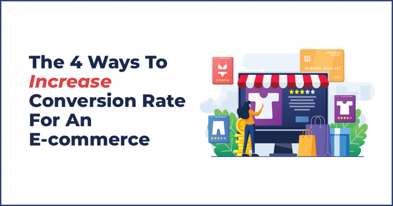 4 Ways To Increase Conversion Rate For An E-com Store 2025
